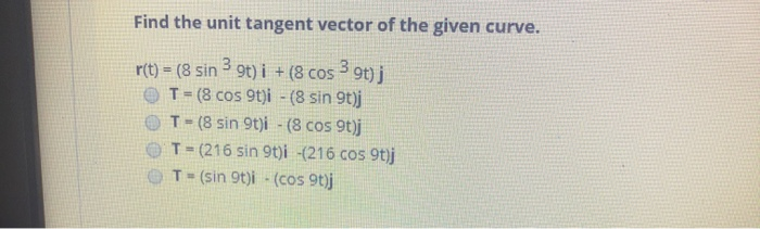 Solved Find the unit tangent vector of the given curve. r(t) | Chegg.com