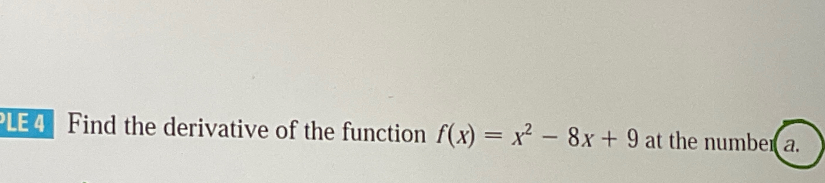 Solved Find the derivative of the function f(x)=x2-8x+9 ﻿at | Chegg.com