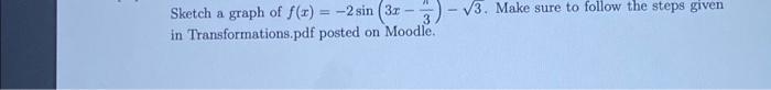 Solved Sketch a graph of f(x) = -2 sin (3x 3 in | Chegg.com
