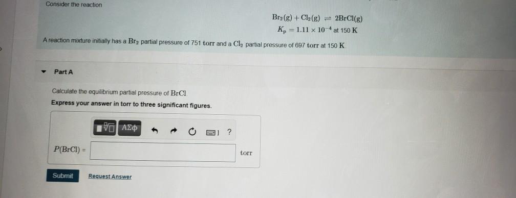 Solved Consider the reaction Br2(g) + Cl2(g) = 2BrCl(g) K = | Chegg.com