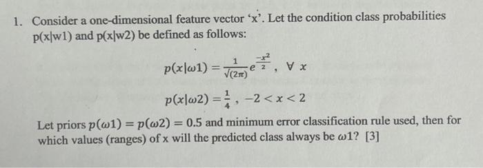 Solved 1. Consider a one-dimensional feature vector 'x'. Let | Chegg.com