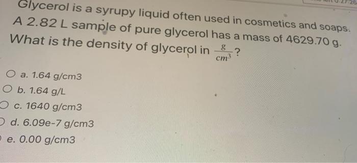 Solved Glycerol is a syrupy liquid often used in cosmetics | Chegg.com