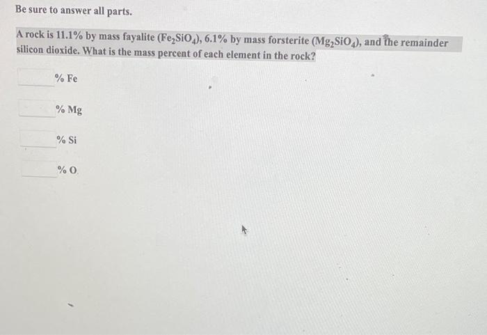 Solved A rock is 11.1% by mass fayalite (Fe2SiO4),6.1% by | Chegg.com