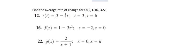Solved Find the average rate of change for Q12,Q16,Q22 12. | Chegg.com