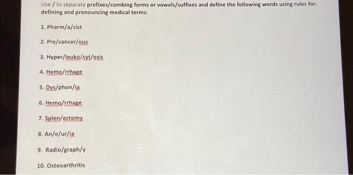 Solved Use/to separate prefixes/combing forms or | Chegg.com