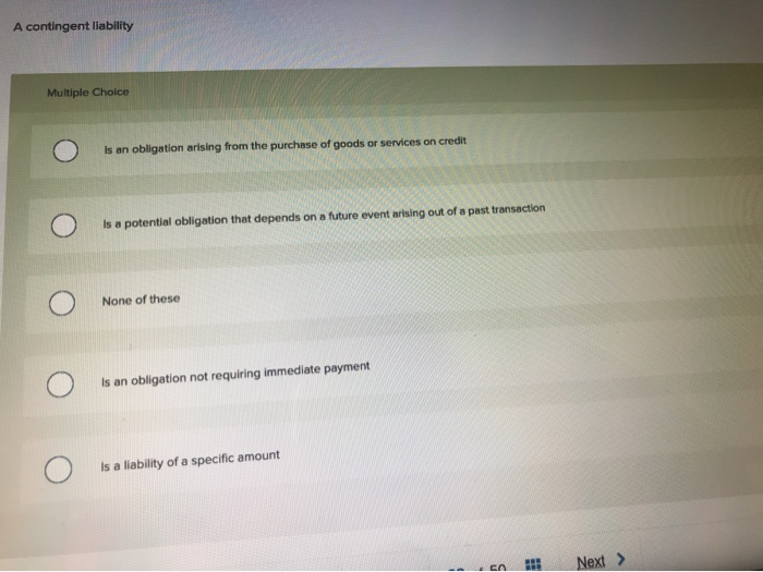 Solved A contingent liability Multiple Choice Is an | Chegg.com
