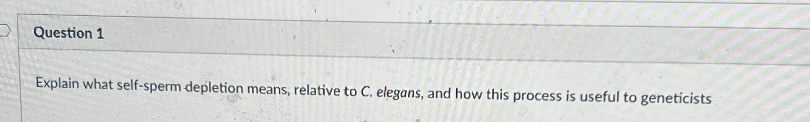 Solved Question 1Explain what self-sperm depletion means, | Chegg.com