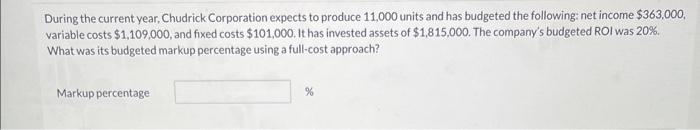 Solved During the current year. Chudrick Corporation expects | Chegg.com