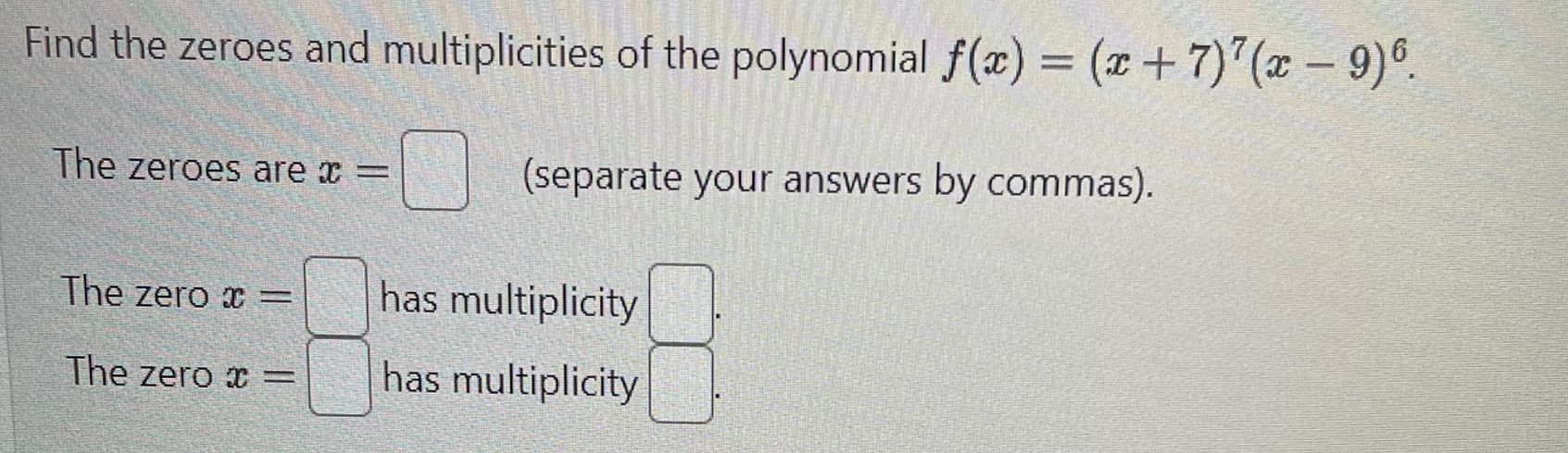 Solved Find the zeroes and multiplicities of the polynomial | Chegg.com