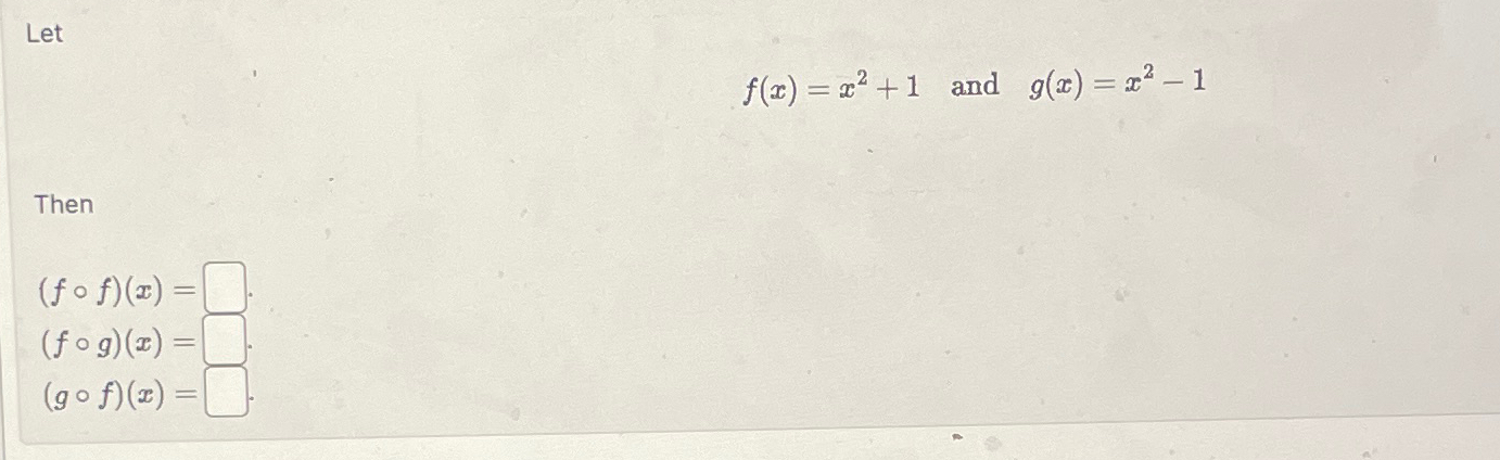 Solved Letf(x)=x2+1 ﻿and | Chegg.com