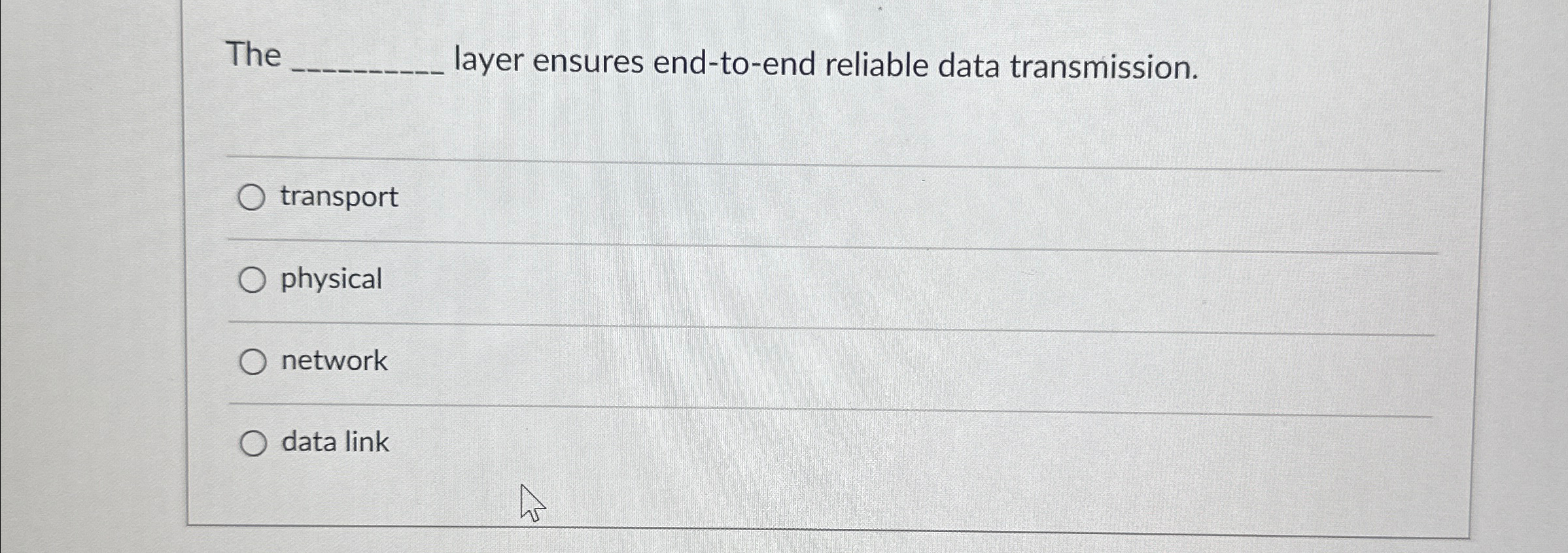 Solved The ﻿layer ensures end-to-end reliable data | Chegg.com