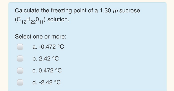 Solved Calculate the freezing point of a 1.30 m sucrose | Chegg.com