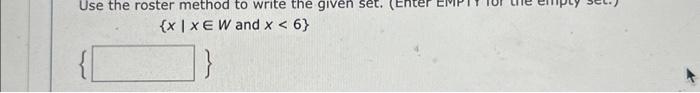 Solved Use the roster method to write the given set. (Enter | Chegg.com