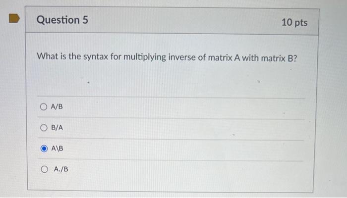 Solved What Is The Syntax For Multiplying Inverse Of Matrix 1888