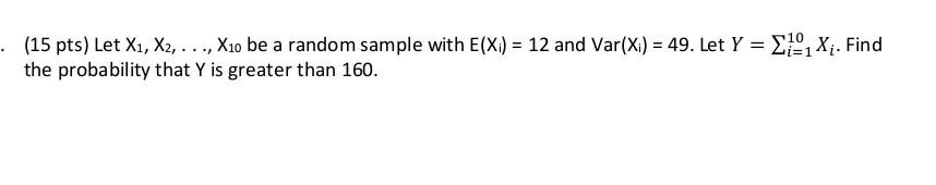 Solved (15 pts) Let X1,X2,…,X10 be a random sample with | Chegg.com
