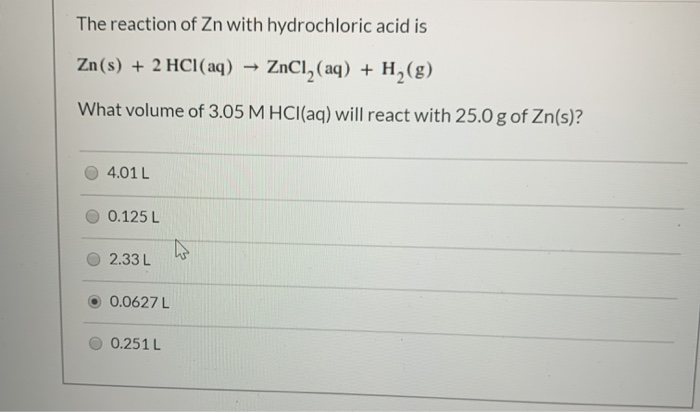 Solved The reaction of Zn with hydrochloric acid is Zn(s) + | Chegg.com