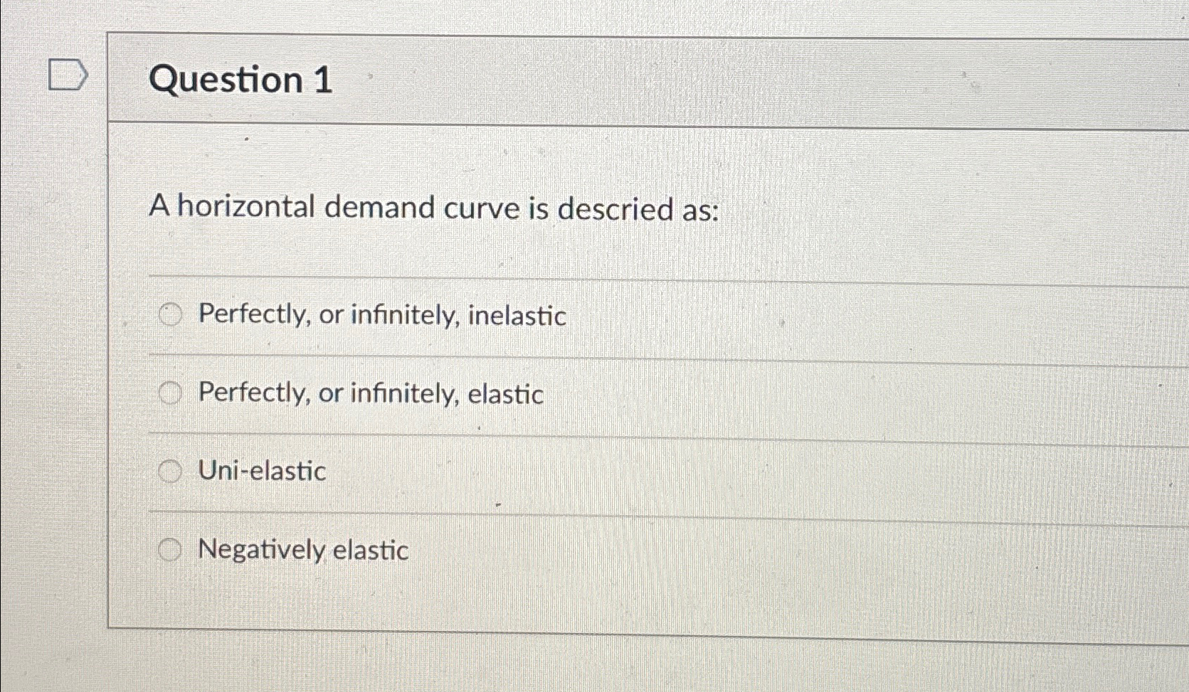 Solved Question 1A horizontal demand curve is descried | Chegg.com