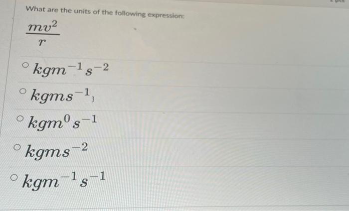 Solved What are the units of the following expression: rmv2 | Chegg.com