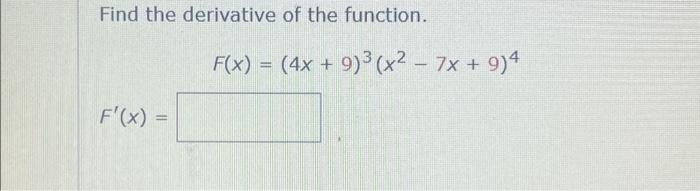 Solved Find the derivative of the function. F'(x) = F(x) = | Chegg.com