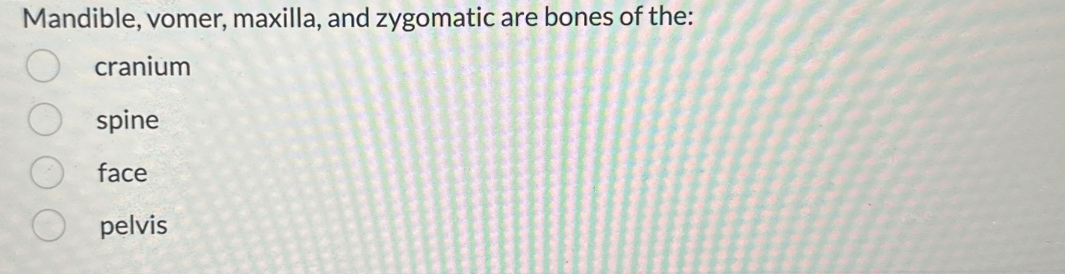 Solved Mandible, vomer, maxilla, and zygomatic are bones of | Chegg.com