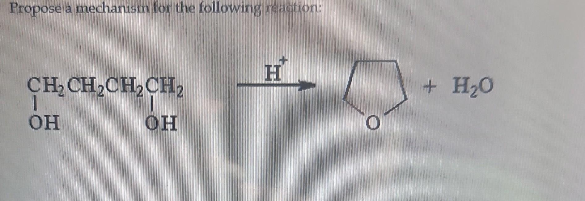 Solved Propose a mechanism for the following reaction: +H2O | Chegg.com