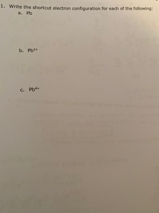 Solved 1. Write the shortcut electron configuration for each | Chegg.com