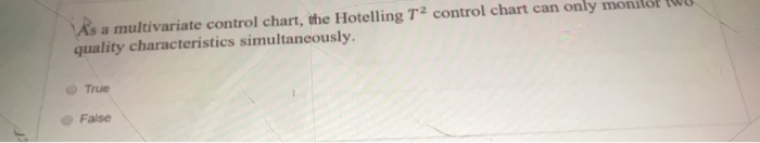 Solved As a multivariate control chart, the Hotelling T2 | Chegg.com