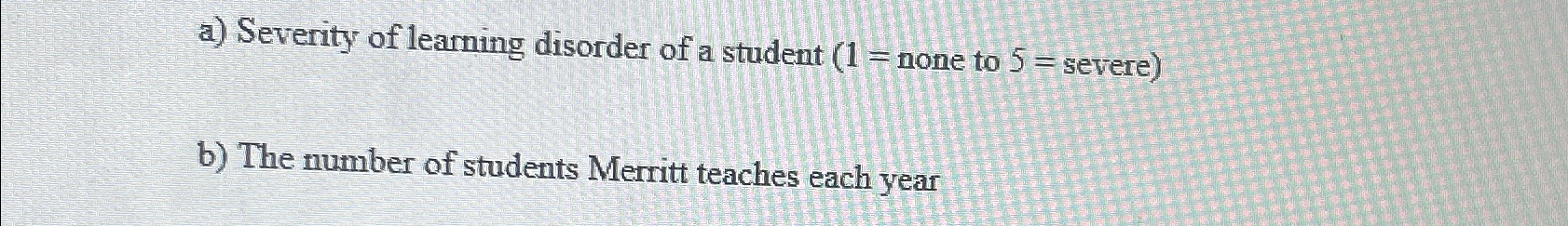 Solved a) ﻿Severity of learning disorder of a student none | Chegg.com