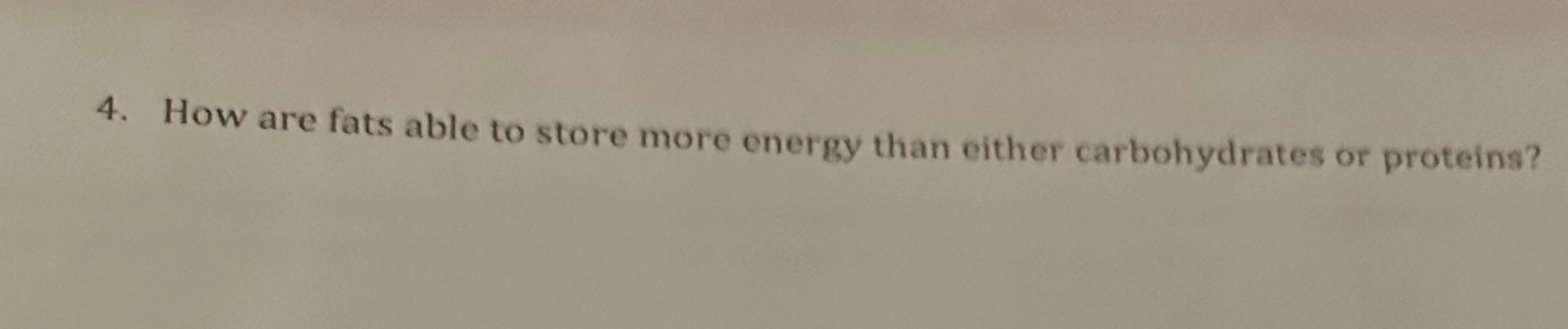 Solved How are fats able to store more energy than either | Chegg.com
