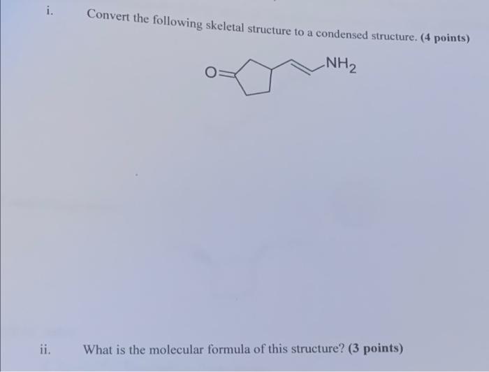Solved i. Convert the following skeletal structure to a | Chegg.com