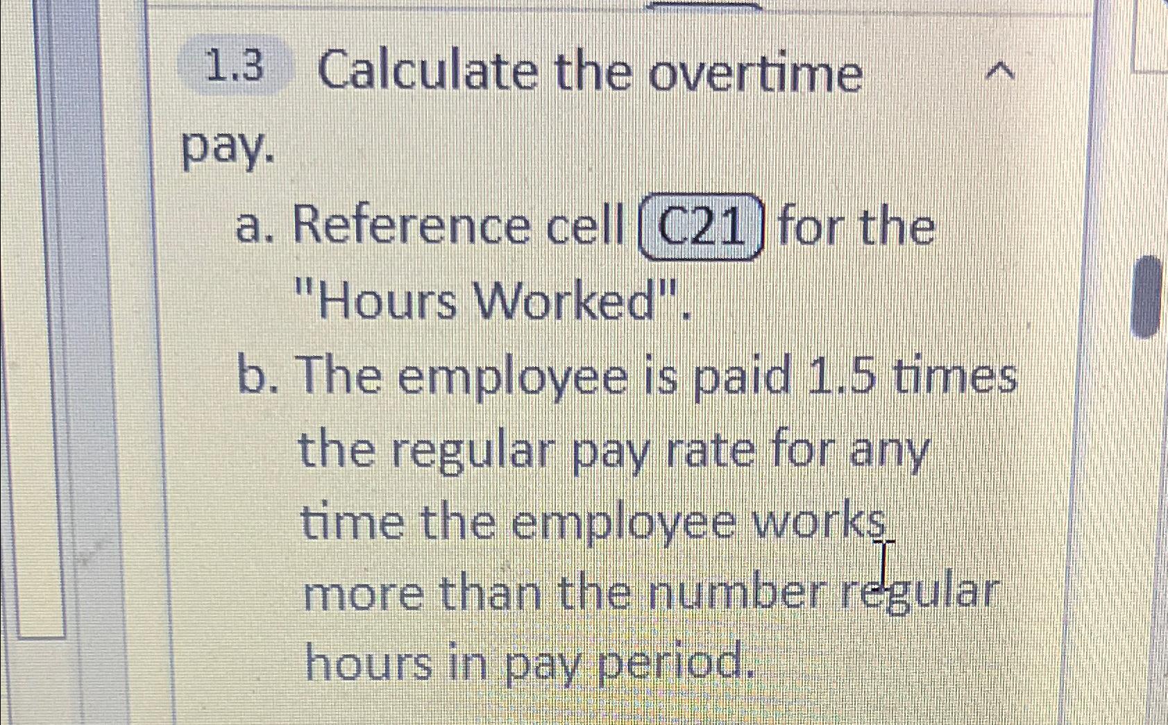 Solved 1.3 ﻿Calculate the overtime pay.a. ﻿Reference cell | Chegg.com