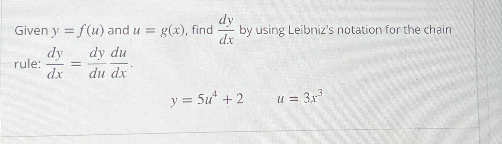 Solved Given y=f(u) ﻿and u=g(x), ﻿find dydx ﻿by using | Chegg.com