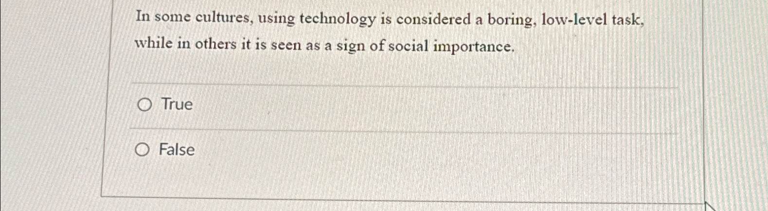 Solved In some cultures, using technology is considered a | Chegg.com