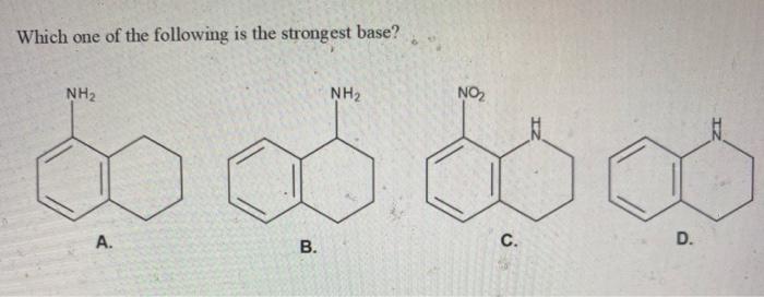 Solved Which one of the following is the strongest base? NH2 | Chegg.com