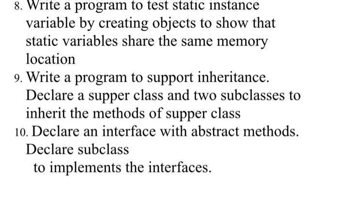 Solved 8. Write a program to test static instance variable | Chegg.com