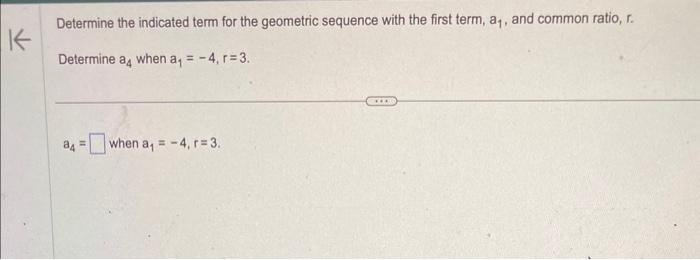 Solved Determine the indicated term for the geometric | Chegg.com