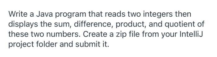 Solved Write a Java program that reads two integers then | Chegg.com