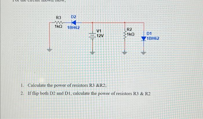Solved ㅔㅔ D2 R3 W 1k0 1BH62 는 V1 2 12V 트 R2 1k0 ww 1₁ D1 | Chegg.com