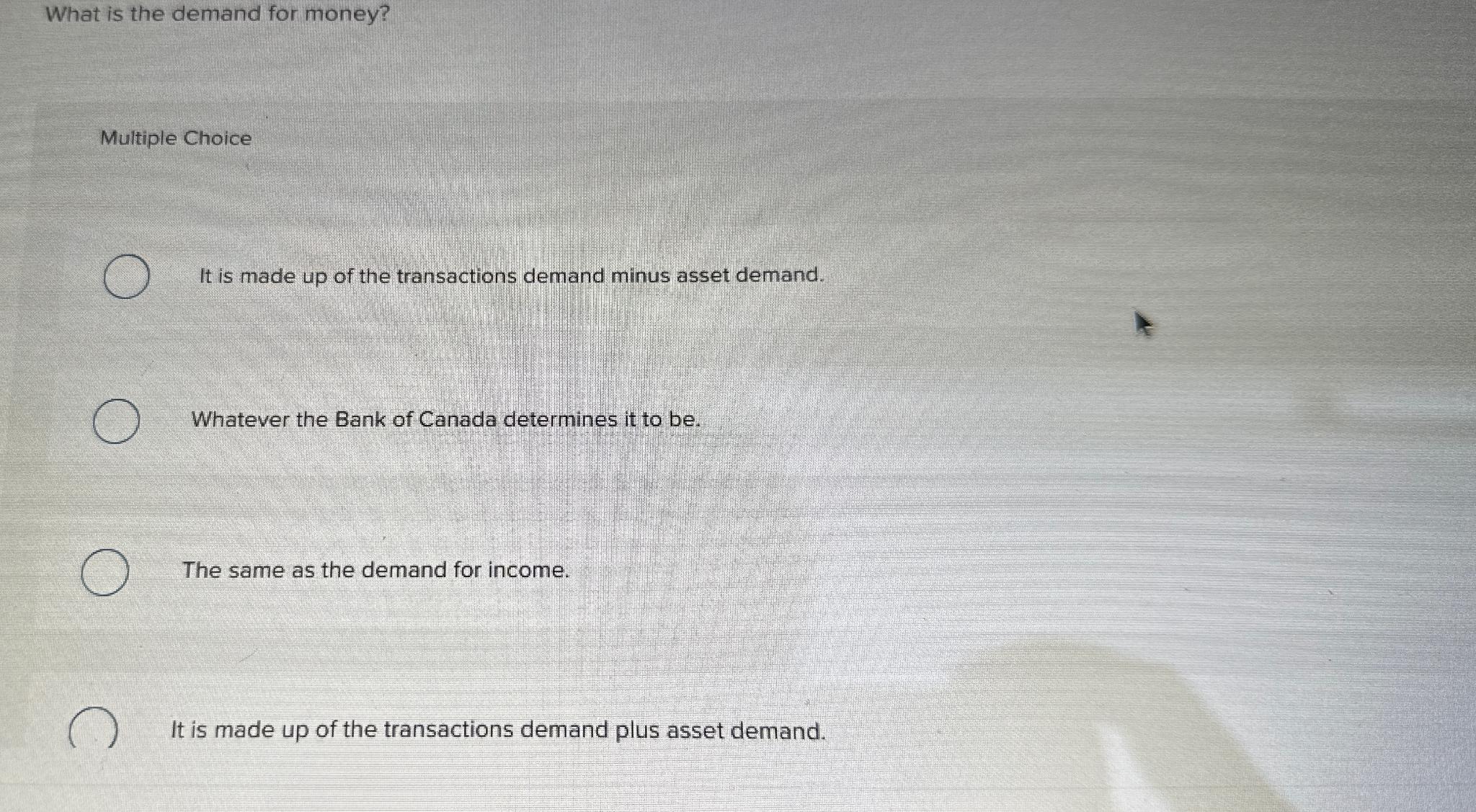 Solved What is the demand for money?Multiple ChoiceIt is | Chegg.com