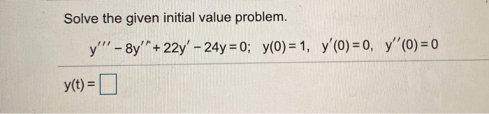 Solved Solve the given initial value problem. y'' + 6y' + | Chegg.com
