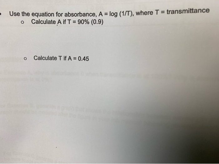 Solved use the equation for absorbance, A = log (1/T), where | Chegg.com