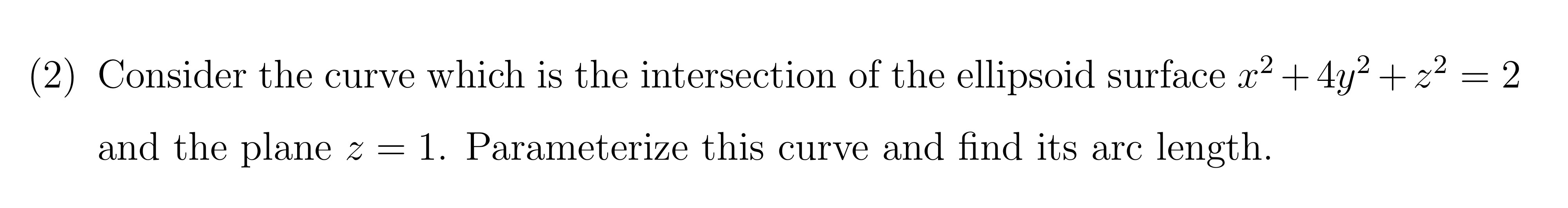 Solved (2) ﻿Consider the curve which is the intersection of | Chegg.com