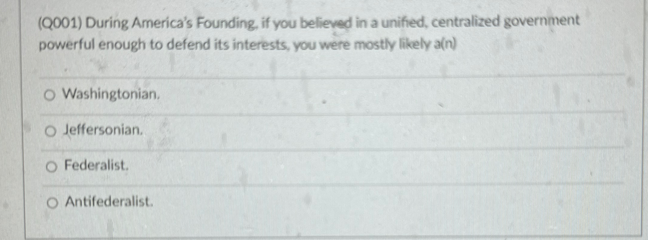 Solved (Q001) ﻿During America's Founding, if you believed in | Chegg.com