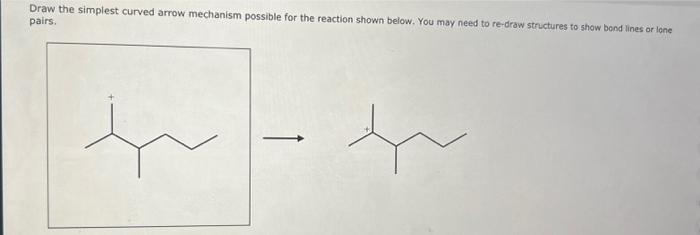 Solved Draw the simplest curved arrow mechanism possible for | Chegg.com