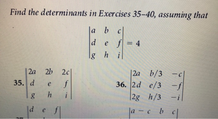 Solved Find the determinants in Exercises 35-40, assuming | Chegg.com