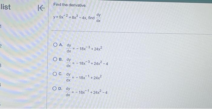 Solved Find the derivative. y=9x−2+8x3−4x, find dxdy A. | Chegg.com