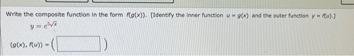Solved Write the composite function in the form f(g(x)). | Chegg.com
