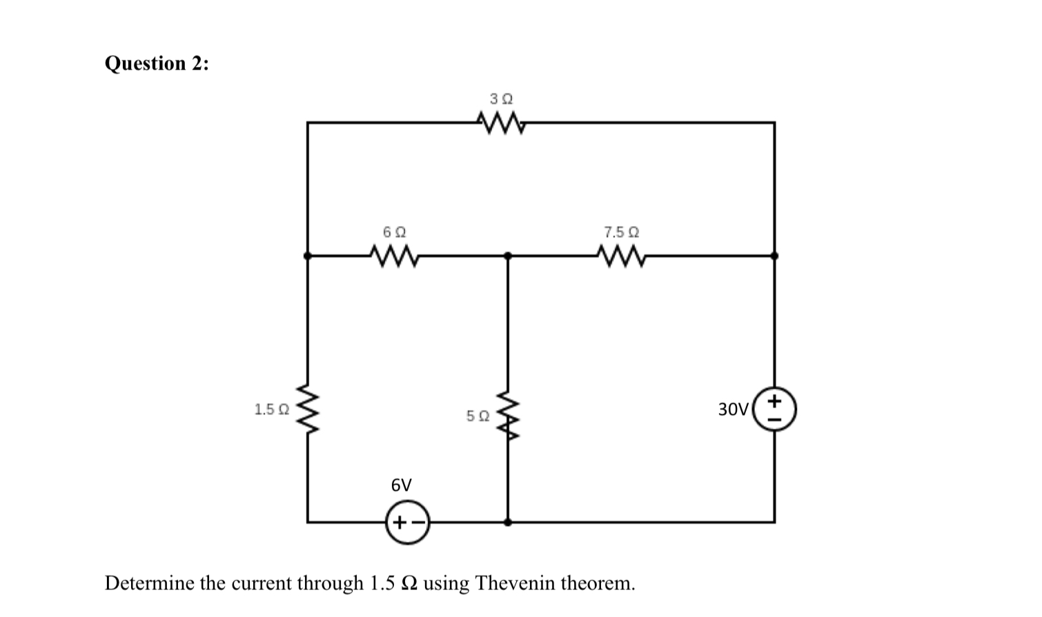 Solved Question 2 Determine The Current Through 1 5Ω ﻿using