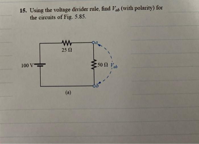 Solved 15. Using the voltage divider rule, find Vab (with | Chegg.com