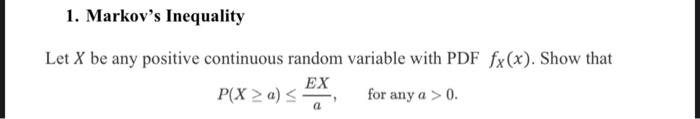 Solved 1. Markov's Inequality Let X be any positive | Chegg.com